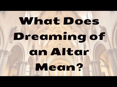What Does Dreaming of an Altar Mean?
