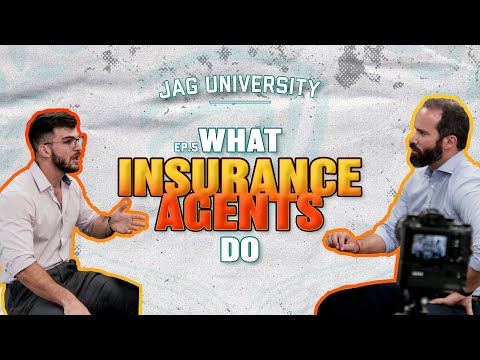 Ep. 5: What Does An Insurance Agent Do? | JAG University | JAG Studios