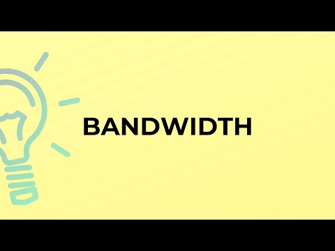 What is the meaning of the word BANDWIDTH?