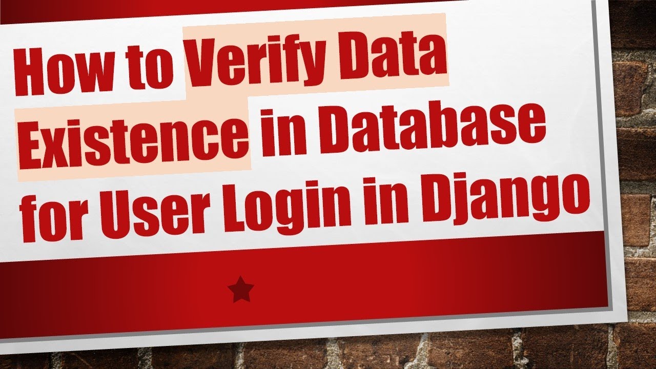 How to Verify Data Existence in Database for User Login in Django