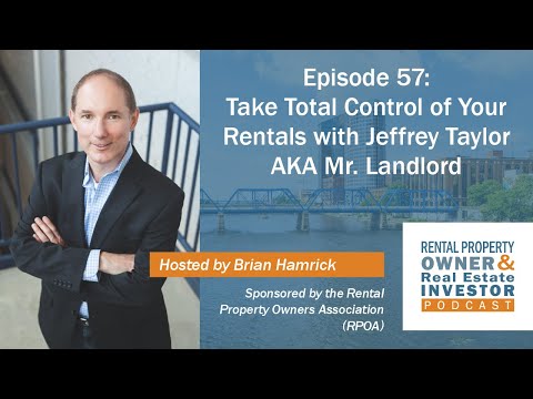 Take Total Control of Your Rentals with Jeffrey Taylor AKA Mr. Landlord