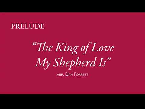 Arr. Dan Forrest - “The King of Love My Shepherd Is”