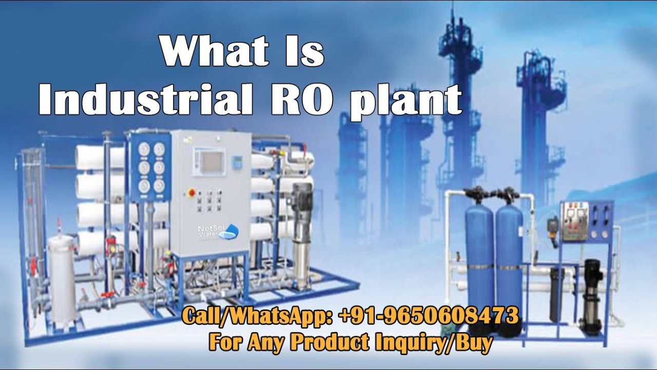 What is Industrial RO Plant? (इंडस्ट्रियल  आरो प्लांट) | Usage and Benefits of RO | Netsol Water