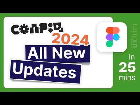 All Figma New Updates 2024 | Config 2024 Highlights... in 25 minutes | #uxtrim