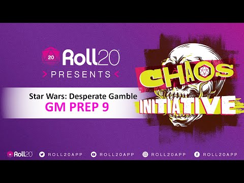 Star Wars | Desperate Gamble | GM Prep 9 | Chaos Initiative