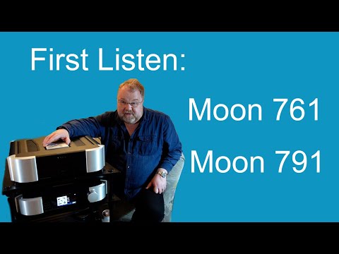 World Exclusive First Listen: Moon 761 and 791 Review | Audiophilepure