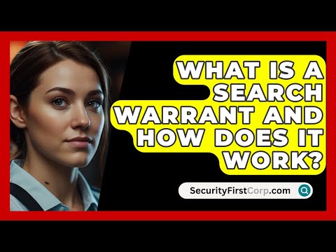 What Is A Search Warrant And How Does It Work? - SecurityFirstCorp.com