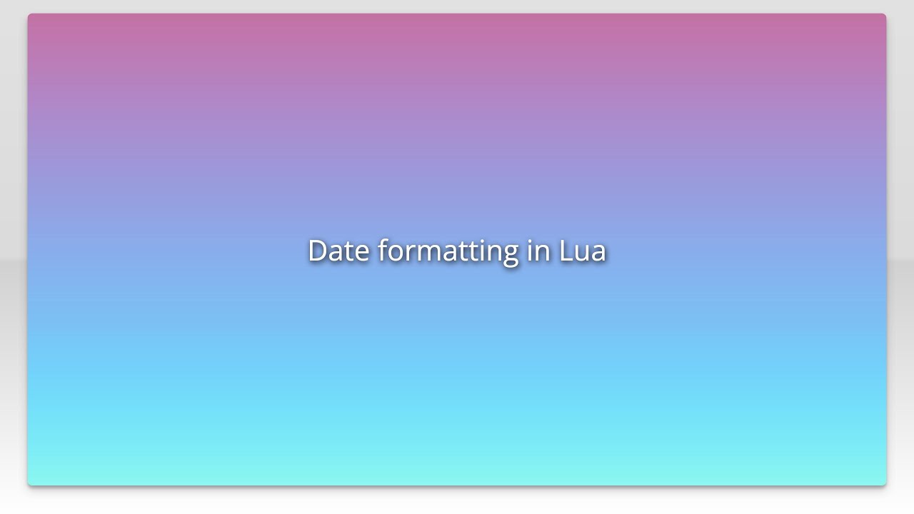 Date formatting in Lua