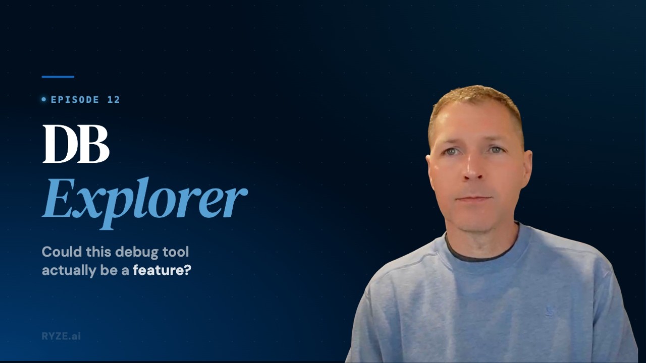 Episode 12 — The DB Explorer: A Debug Tool That Became a Feature