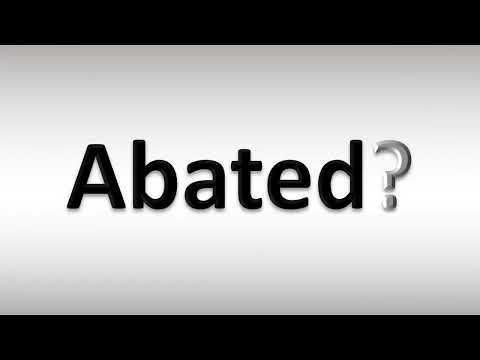 How to Pronounce Abated