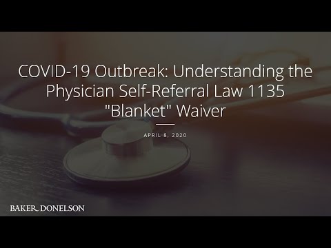 COVID-19 Outbreak: Understanding the Physician Self-Referral Law 1135 "Blanket" Waivers