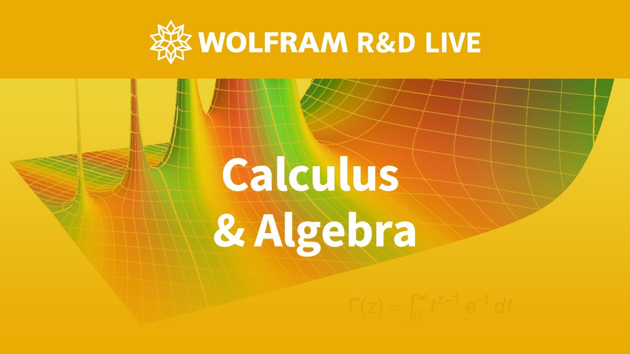 Calculus & Algebra in Wolfram Language: Live with the R&D team