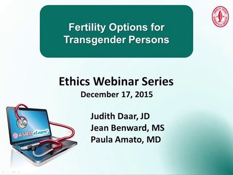 Ethics Webinar: Fertility Services to Transgender Persons