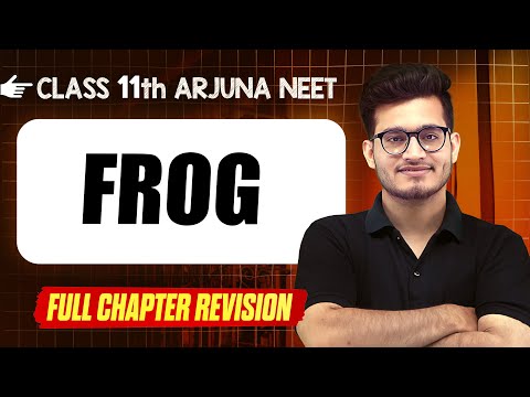 Frog  : COMPLETE Chapter in 1 Video || Quick Revision || Class 11th Arjuna NEET