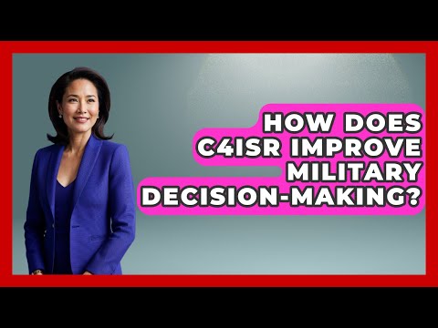 How Does C4ISR Improve Military Decision-making? - Tactical Warfare Experts