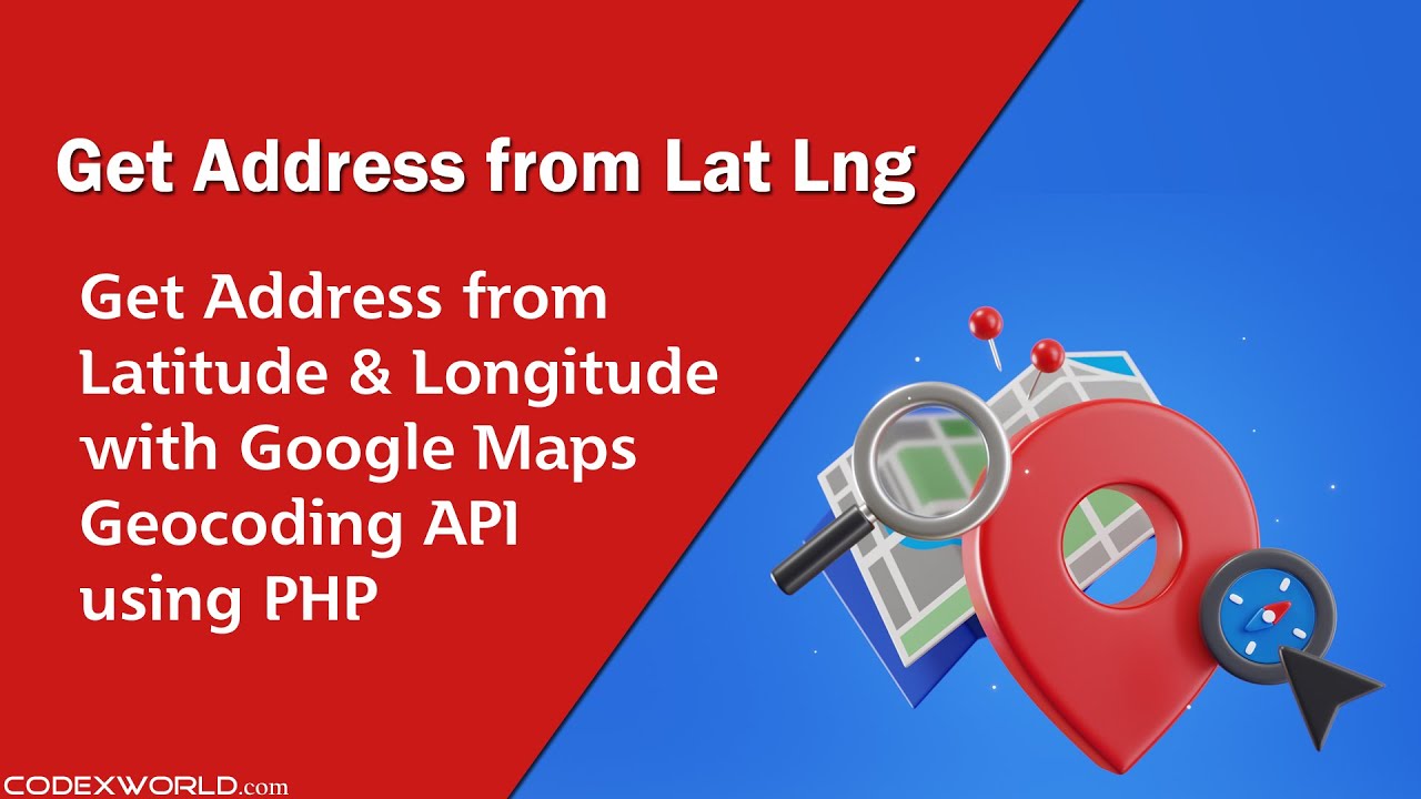 Get Address from Latitude and Longitude using Geocoding API and PHP