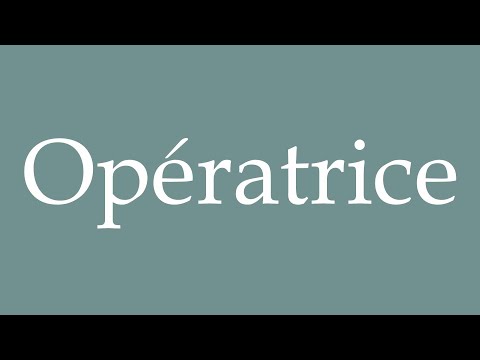 How to Pronounce ''Opératrice'' (Operator) Correctly in French