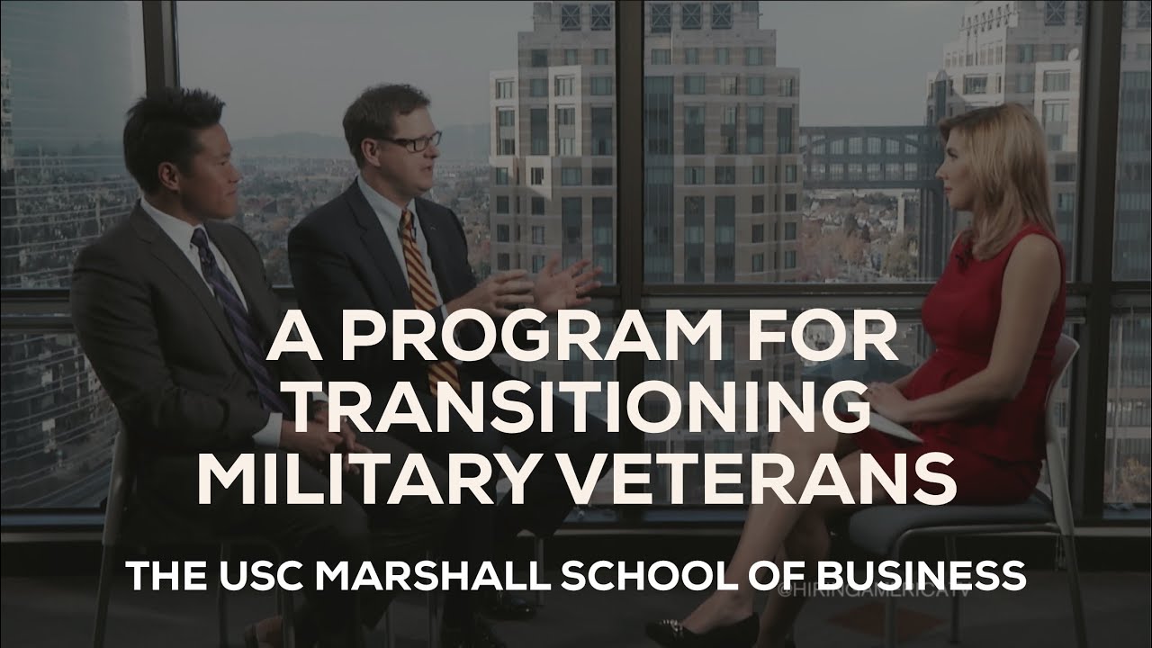 Transitioning Military Veterans, The USC Marshall School of Business