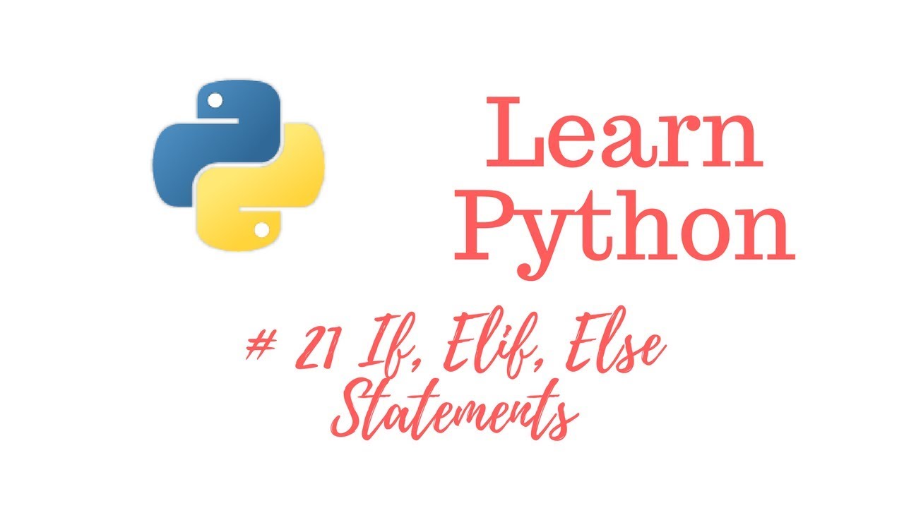 Learn Python Episode #21: If, Elif, Else Statements