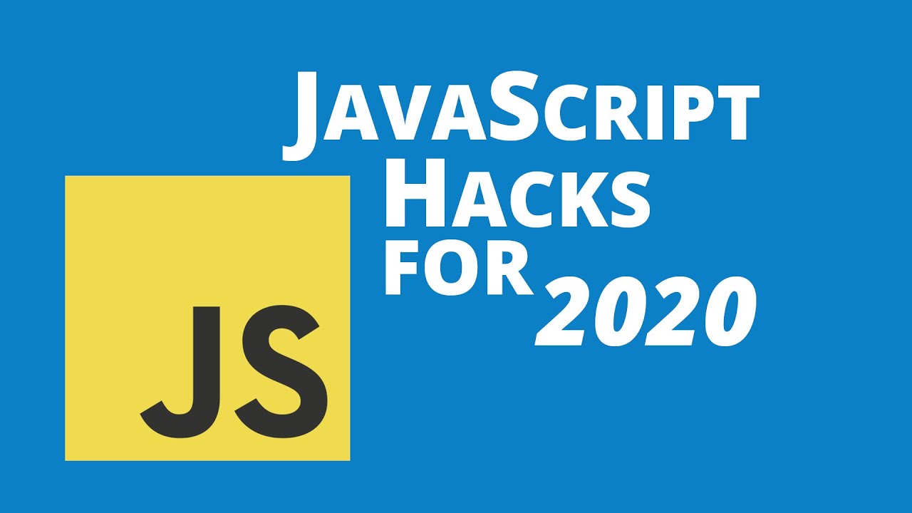 7 JavaScript Hacks for 2020