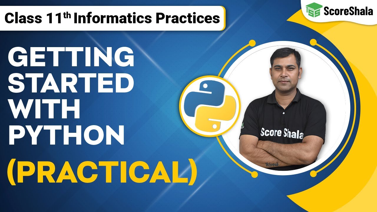 Class 11 Informatics Practices Chapter 2 | Getting Started With Python - PRACTICAL | Code 065