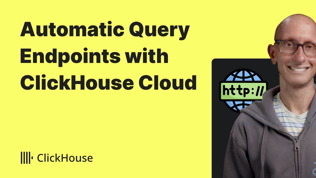 Automatic Query Endpoints with ClickHouse Cloud Automatic Query Endpoints with ClickHouse Cloud