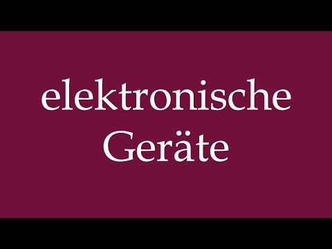 How to Pronounce ''elektronische Geräte'' (electronic devices) Correctly in German