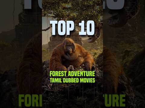 Top 10 Forest Adventure Tamil Dubbed Movies | Muthu's Top 10 #top10 #tamildubbedmovies #ytshorts