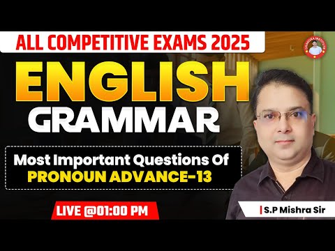 ALL COMPETITIVE EXAMS 2025 | ENGLISH GRAMMAR | PRONOUN ADVANCE-13 | BY SP MISHRA SIR