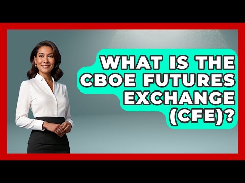 What Is The CBOE Futures Exchange (CFE)? - Stock and Options Playbook