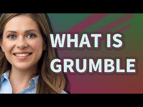 Grumble | meaning of Grumble
