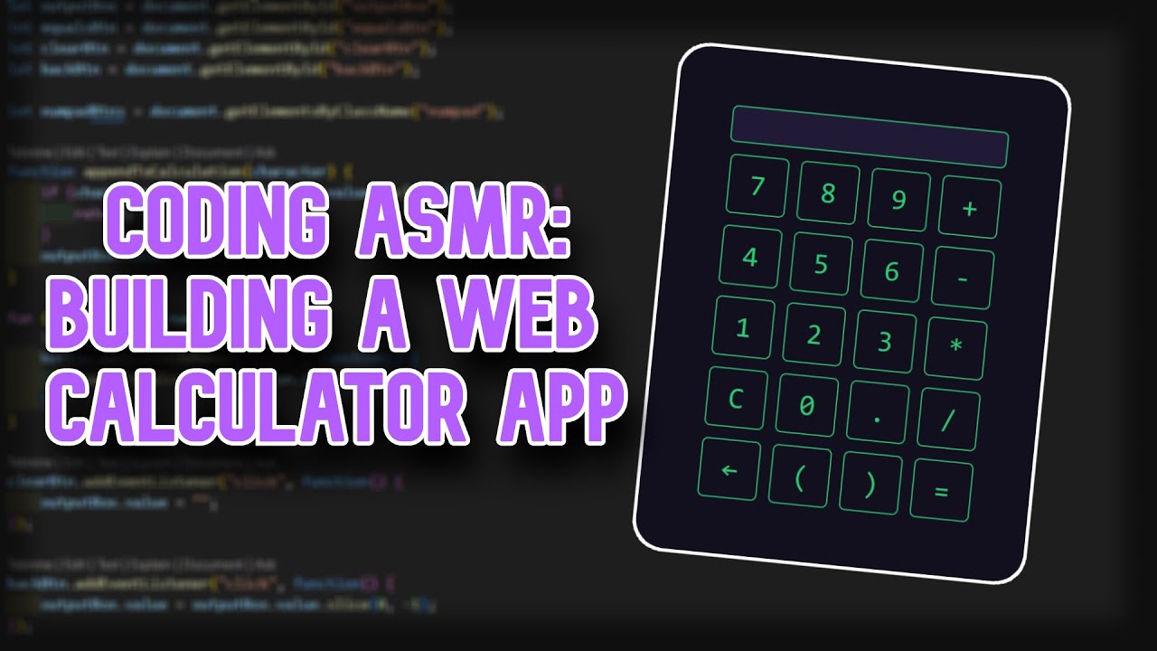 Coding ASMR: Building a Web Calculator App in HTML, CSS, & JS