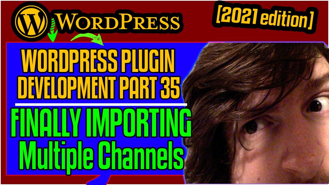 Import Multiple YouTube Channels - WordPress Boilerplate Plugin Development 2021 [part 35]