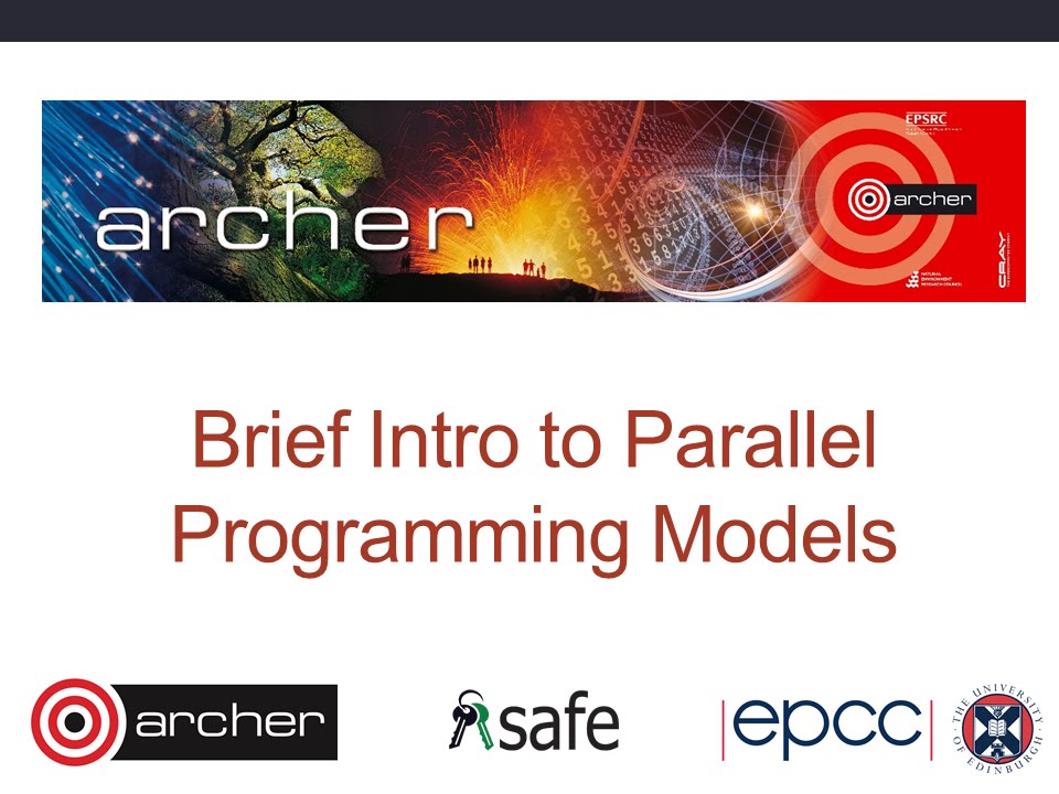 ARCHER Virtual Tutorial   Brief Introduction to Parallel Programming Models   June 2014