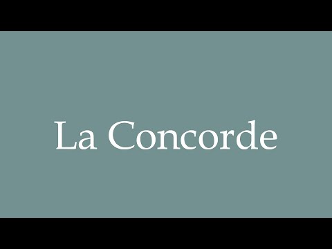 How to Pronounce ''La Concorde'' Correctly in French