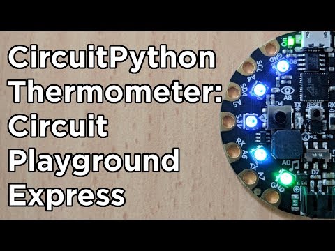 Visual Thermometer with CircuitPython: Adafruit Circuit Playground Express - Video Tutorial ...