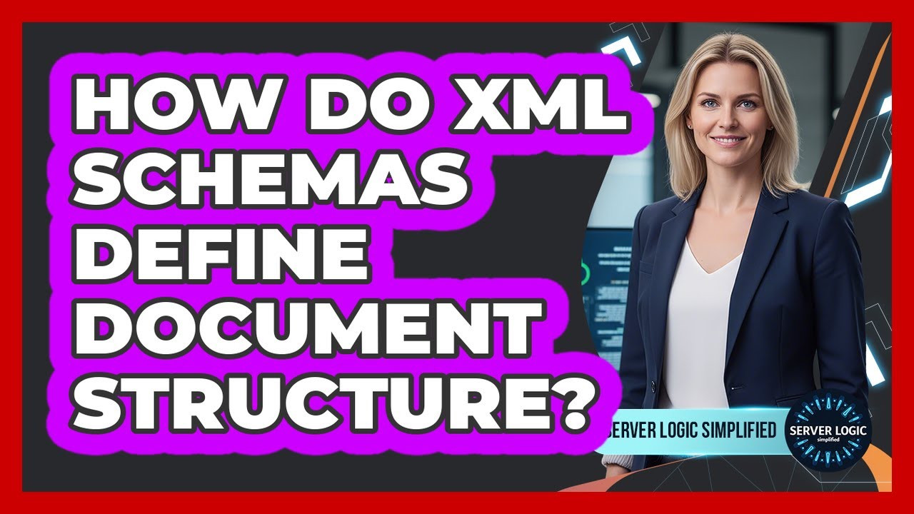 How Do XML Schemas Define Document Structure?