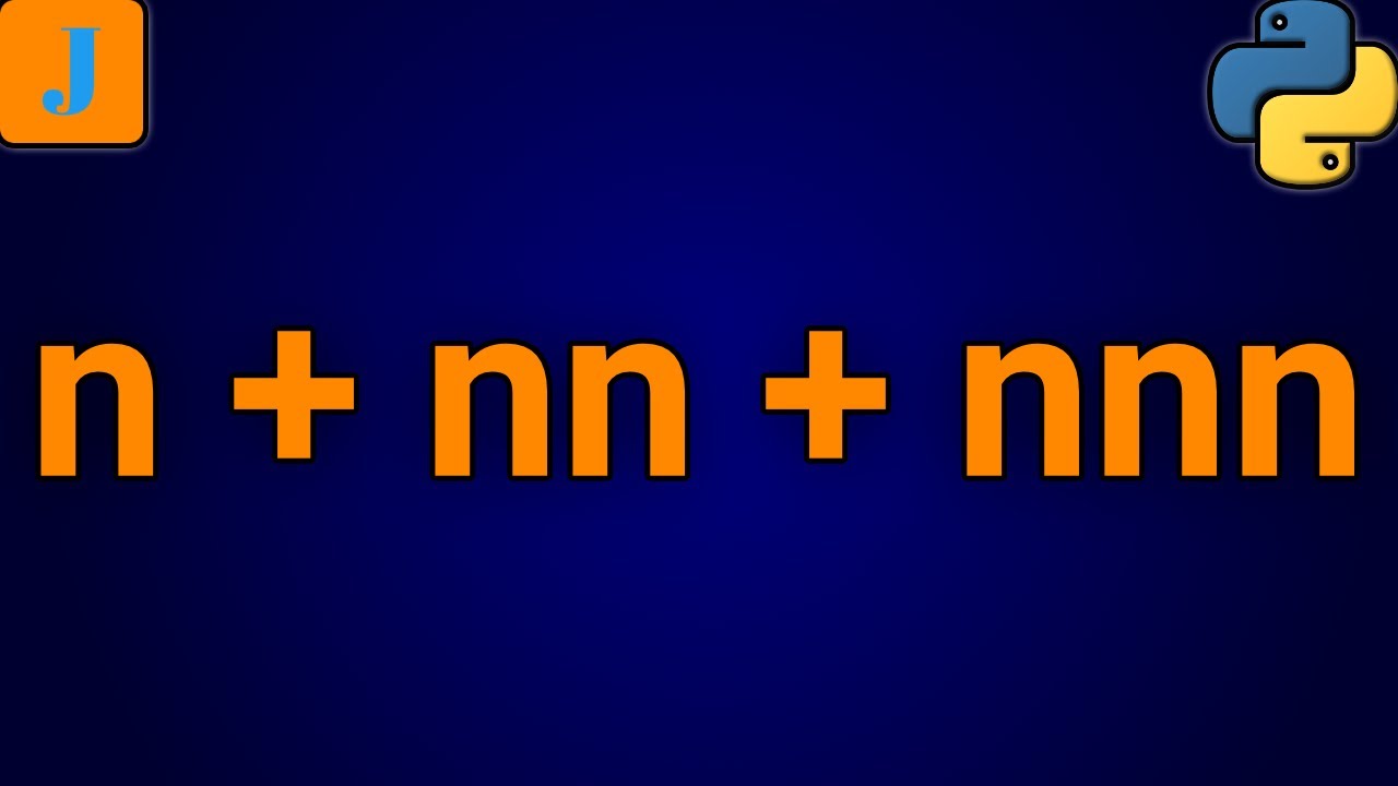Write A Python Program That Accepts An Integer (n) And Compute The Value Of n+nn+nnn