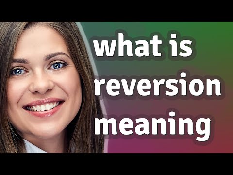 Reversion | meaning of Reversion