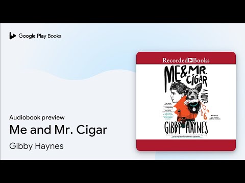 Me and Mr. Cigar by Gibby Haynes · Audiobook preview