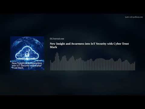 New Insight and Awareness into IoT Security with Cyber Trust Mark