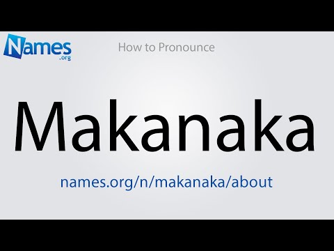 How to Pronounce Makanaka