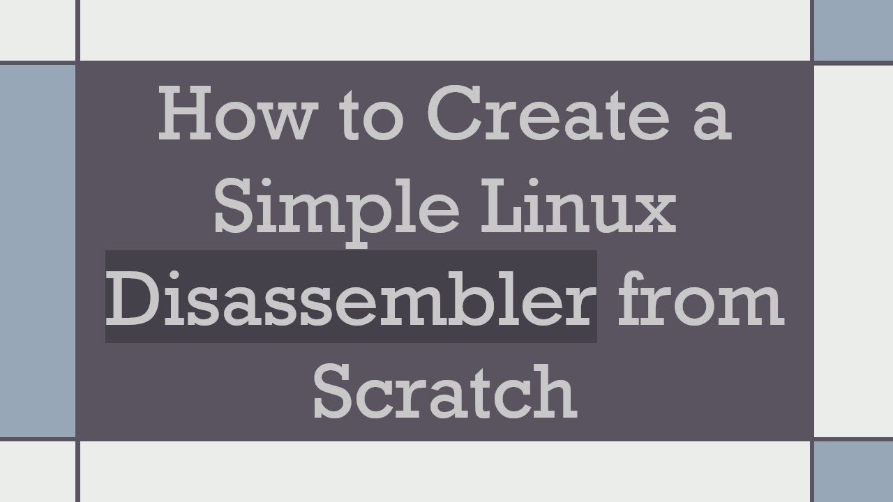 How to Create a Simple Linux Disassembler from Scratch