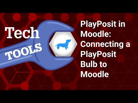 PlayPosit in Moodle: Connecting a PlayPosit Bulb to Moodle