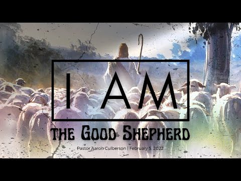 I AM...The Good Shepherd (John 10:11-15)