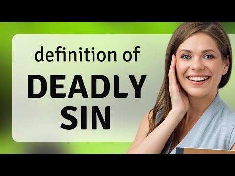 Deadly sin • meaning of DEADLY SIN