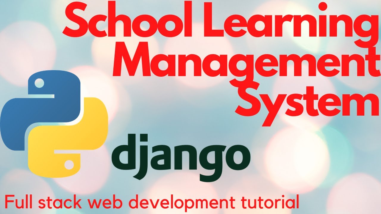 django full stack web development | School Learning Management System