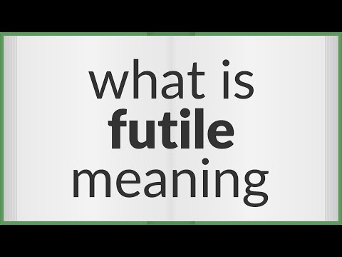 Futile | meaning of Futile