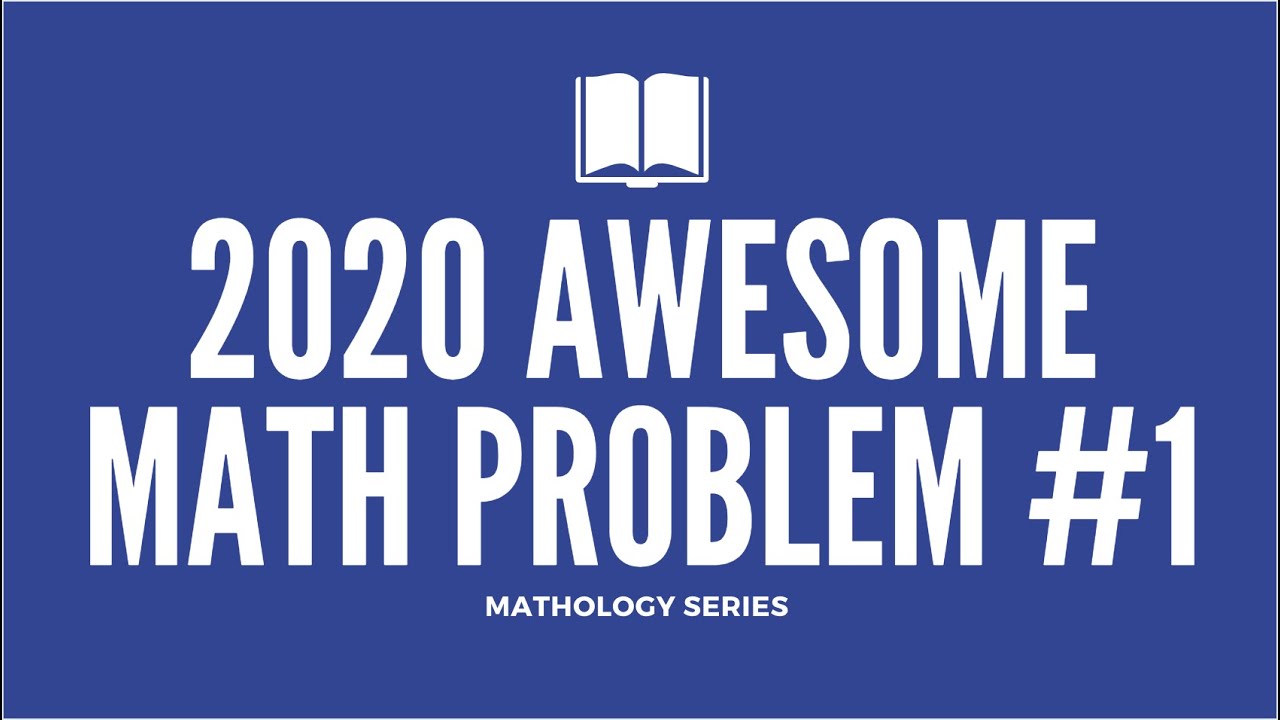 2020 Awesome Math Summer Program Admission Test B Problem #1 Solution