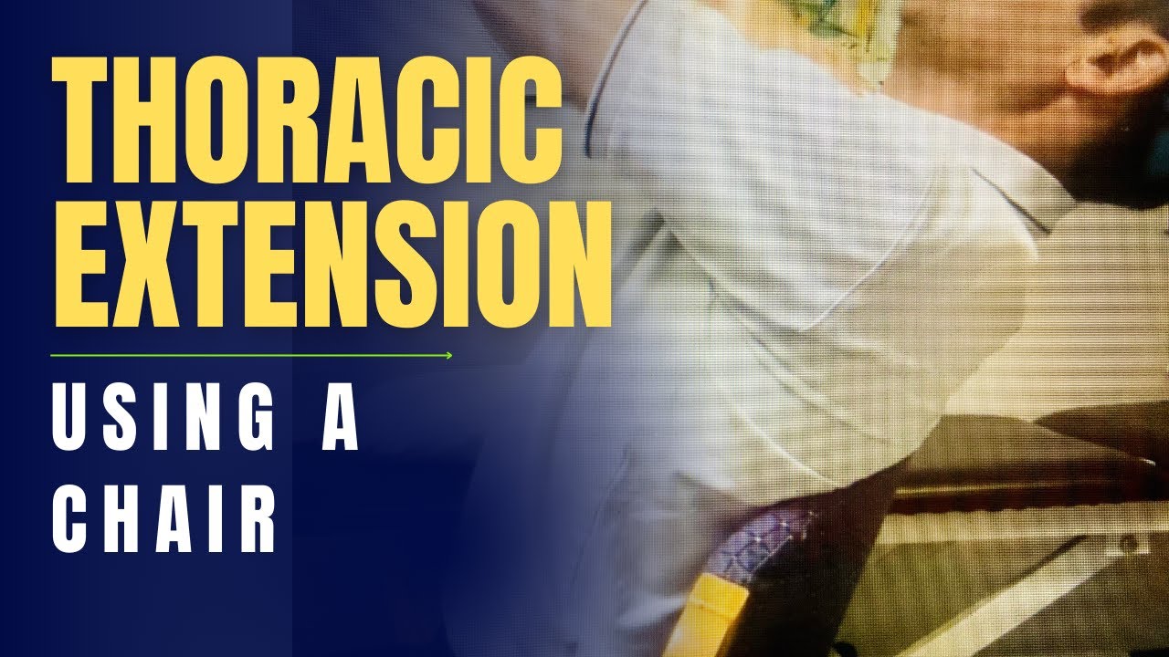 Upper Back or Thoracic Extension on a Chair